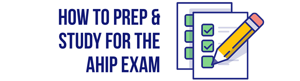 How To: Prep & Study for the 2025 AHIP Exam