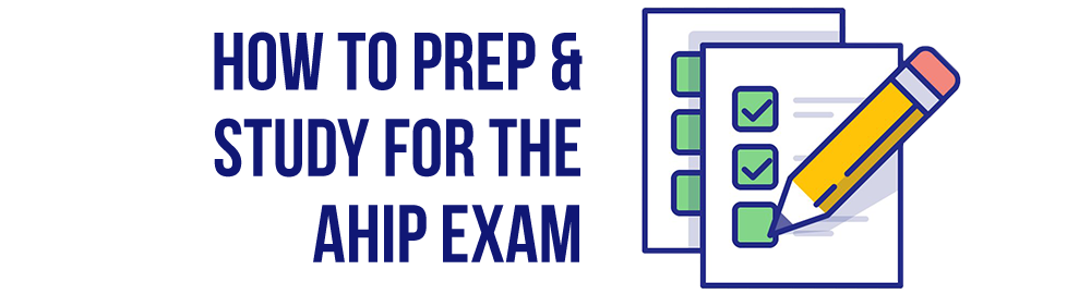 How To: Prep & Study for the 2025 AHIP Exam